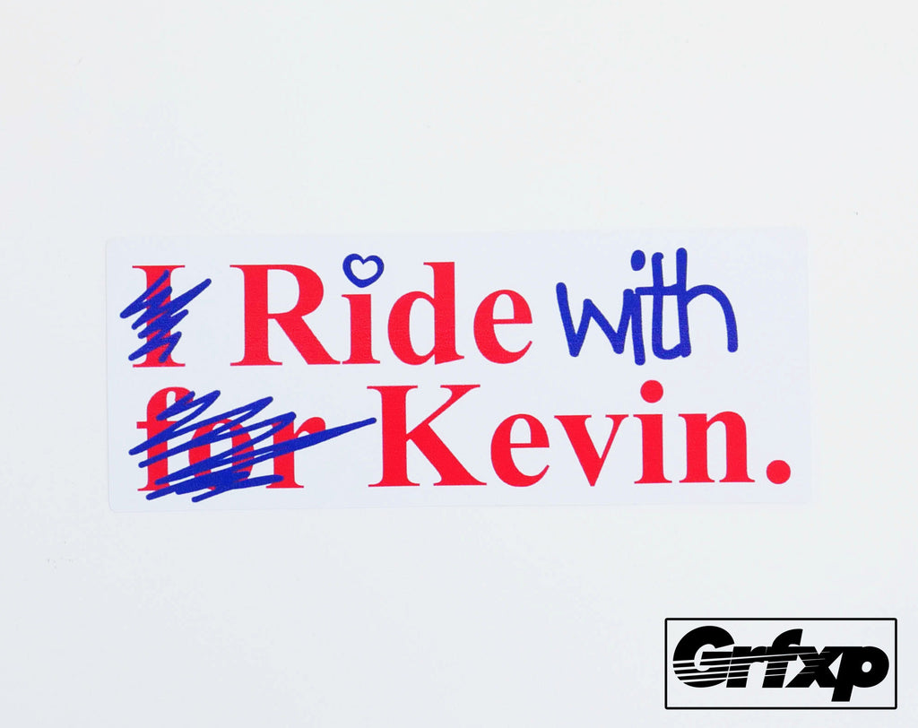 Ride with Kevin Sticker – Grafixpressions