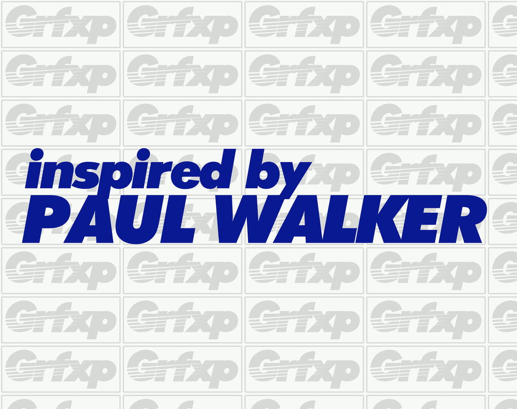 Inspired by Paul Walker Sticker – Grafixpressions